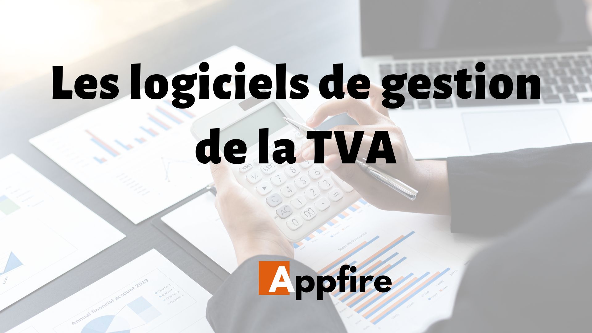 Top 5 des logiciels de gestion de la TVA - Appfire